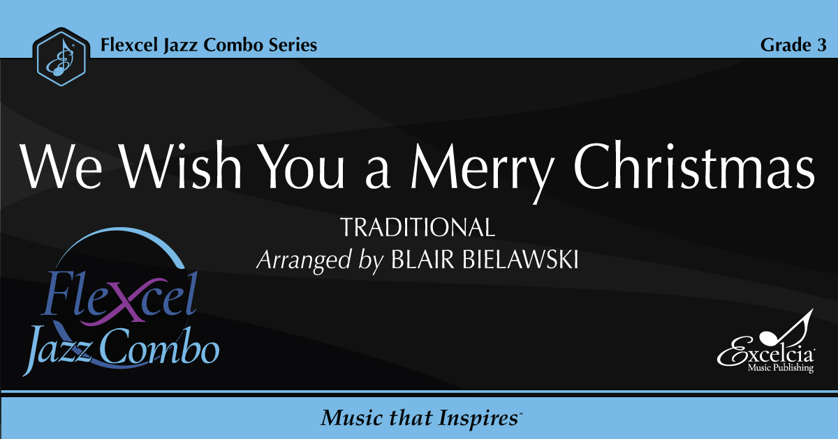 We Wish You a Merry Christmas (Flexcel Jazz Combo) – Excelcia Music ...