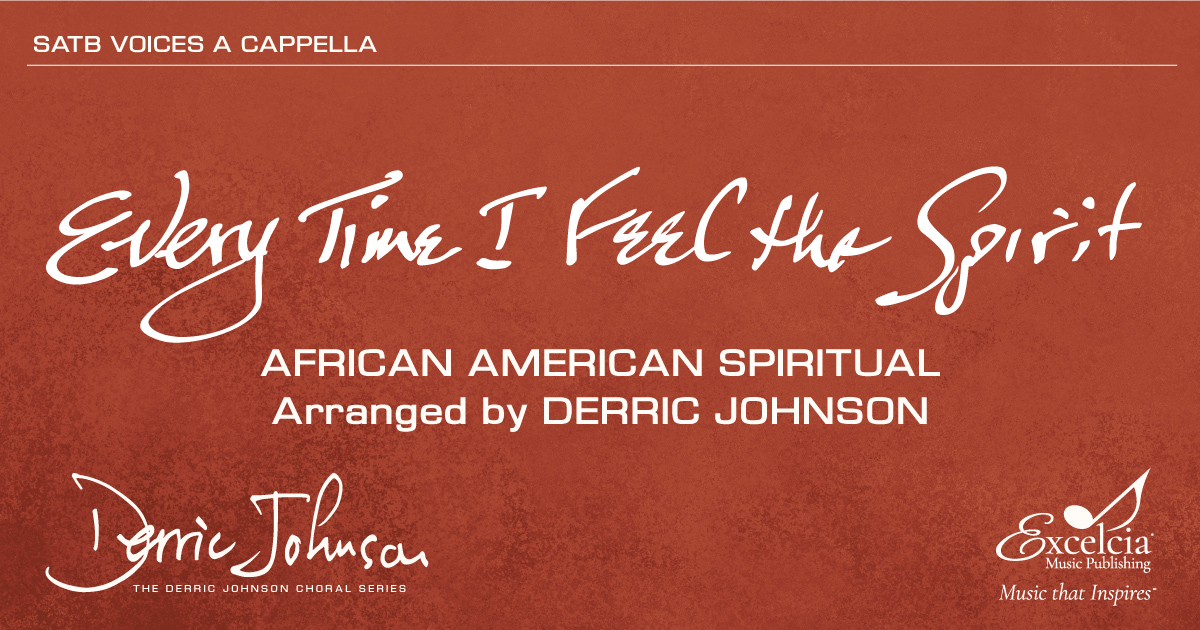 Every Time I Feel the Spirit – SATB – Excelcia Music Publishing
