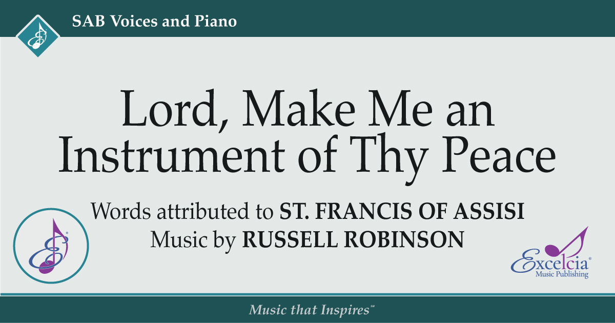 Lord, Make Me an Instrument of Thy Peace – SAB – Excelcia Music Publishing